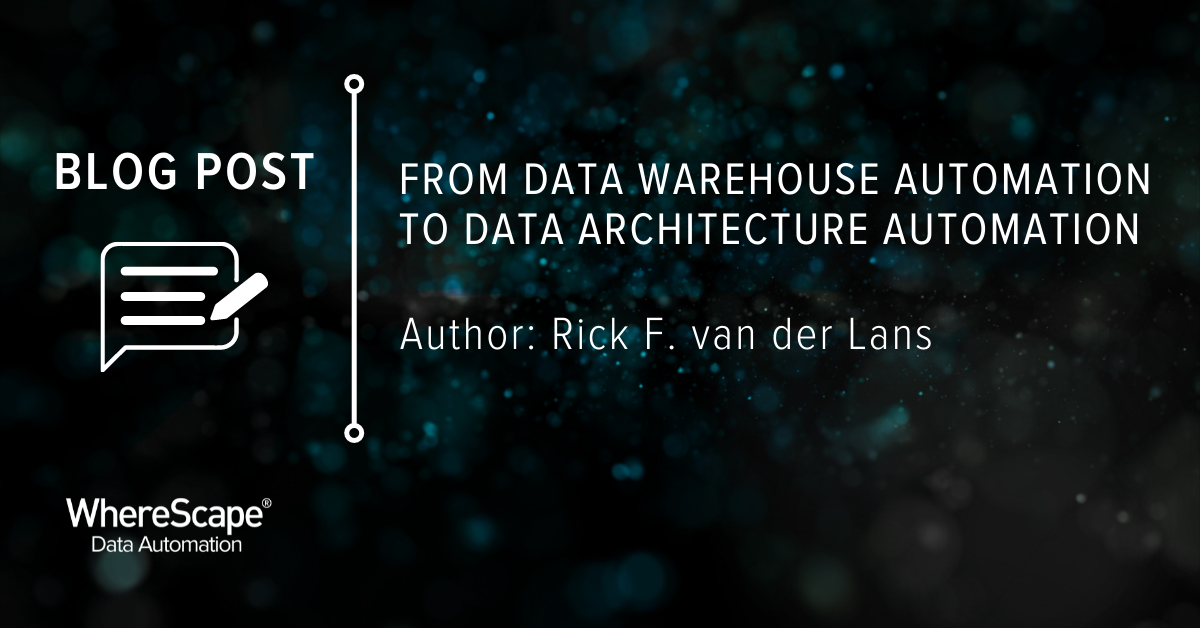 Data Warehouse Automation to Data Architecture Automation | WhereScape