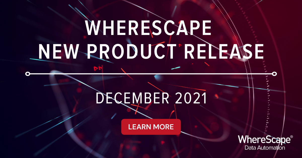 WhereScape | Data Automation | Dec 2021 Release | WhereScape