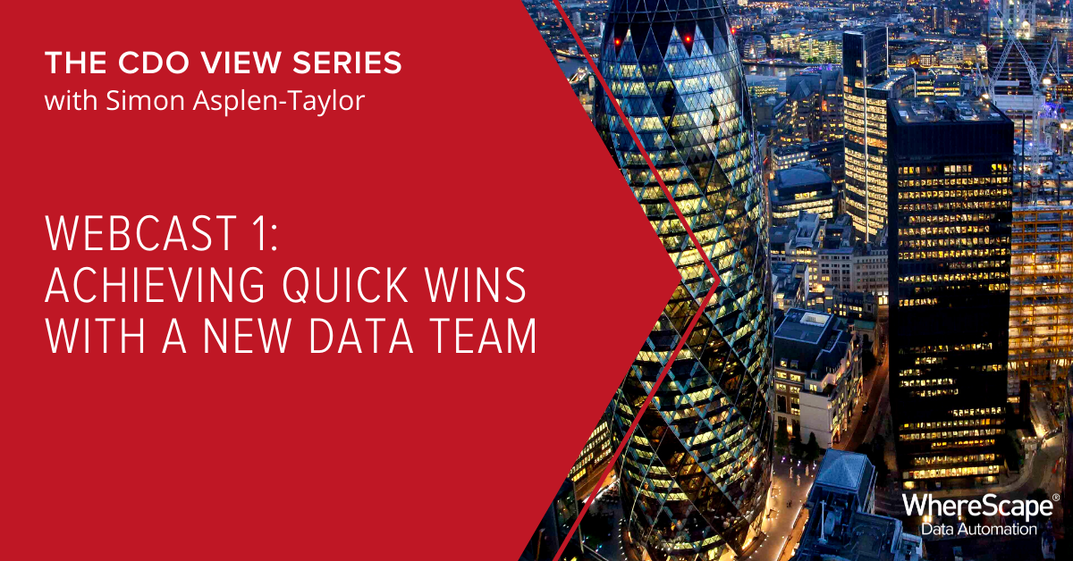 The CDO View: Achieving Quick Wins with a New Data Team | WhereScape