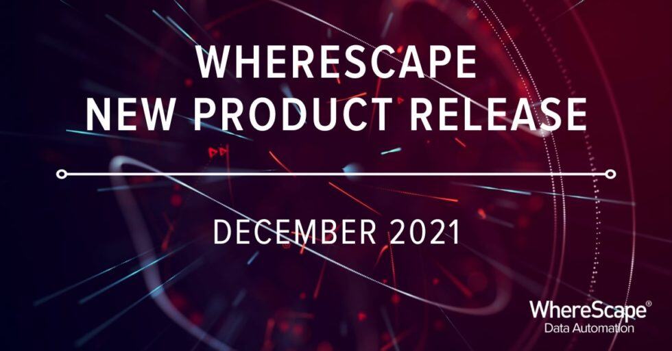 WhereScape December 2021 Release: Let's find out what's new | WhereScape