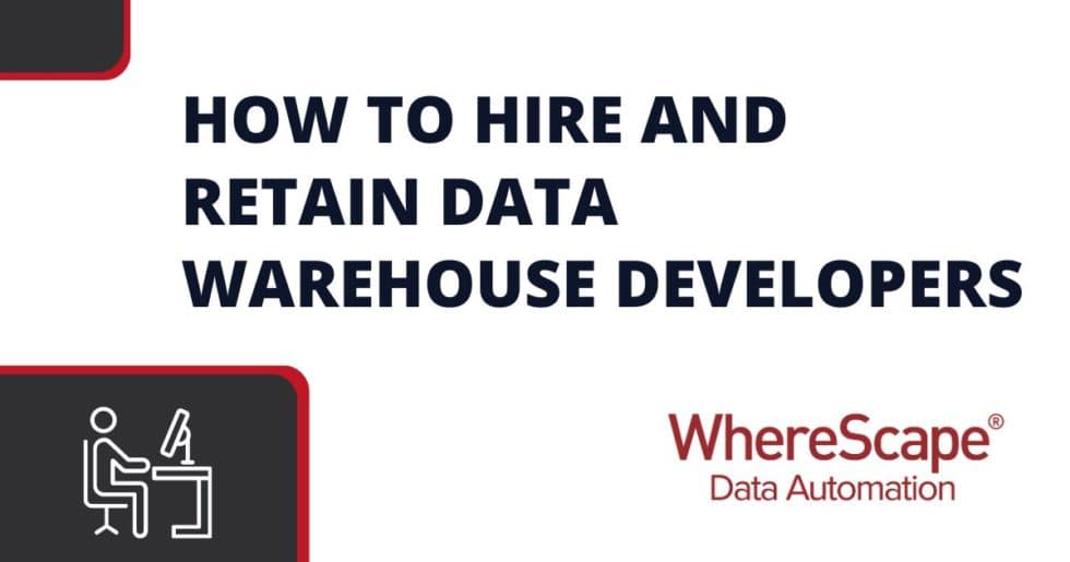 How to Hire and Retain Data Warehouse Developers | WhereScape
