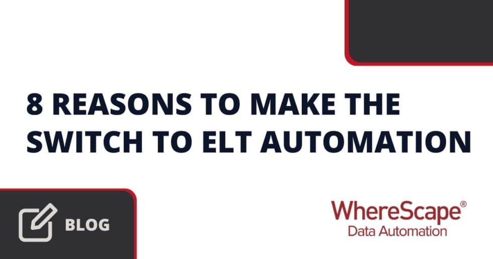 8 Reasons to Make the Switch to ELT Automation | WhereScape