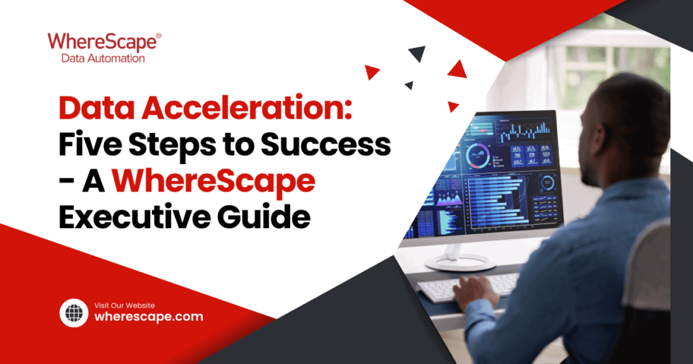 Data Acceleration: Five Steps to Success - A WhereScape Executive Guide ...