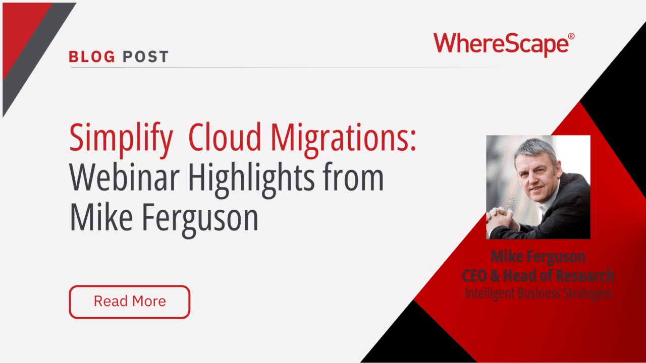 Simplify Cloud Migrations: Webinar Highlights from Mike Ferguson | WhereScape