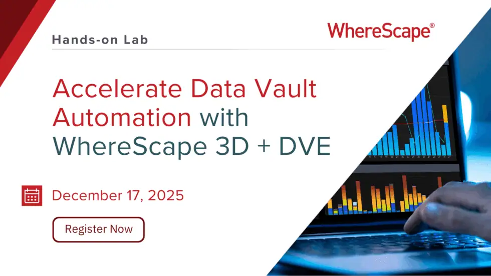 Hands-On Lab: Accelerate Data Vault Automation with WhereScape 3D + DVE | WhereScape